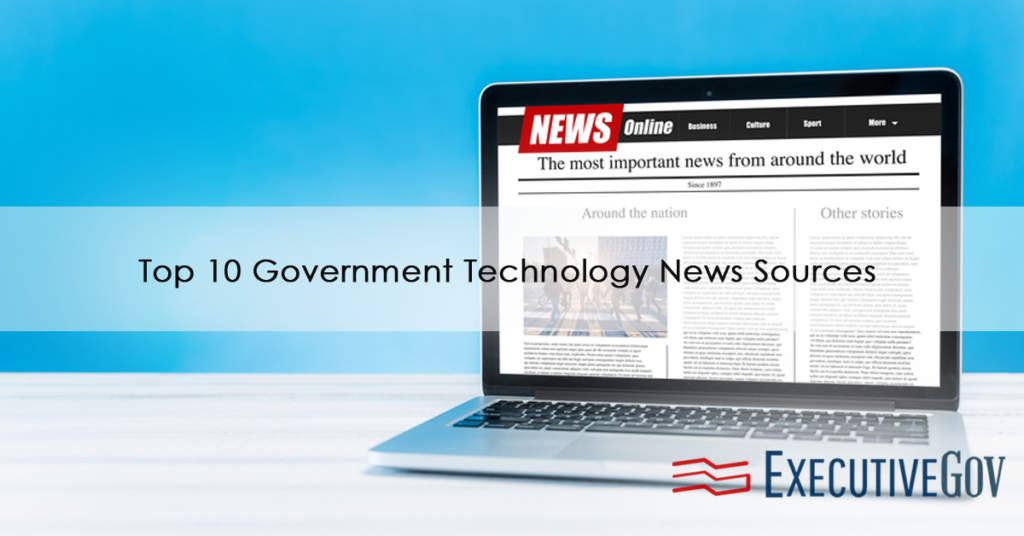 Top 10 Government Technology News Sources