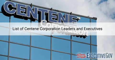 Who Are the Centene Corporation Leaders and Executives?