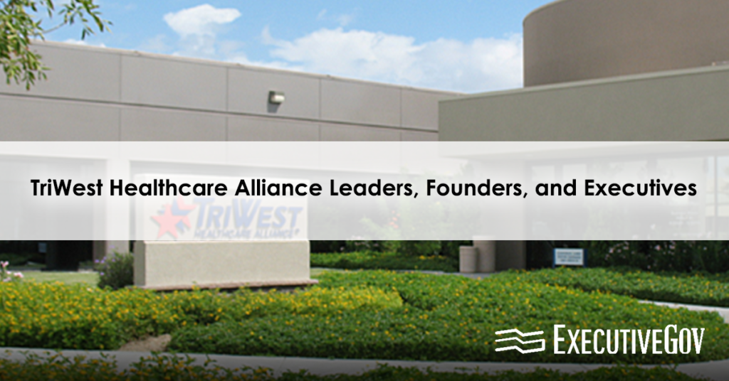 TriWest Healthcare Alliance Leaders, Founders, And Executives