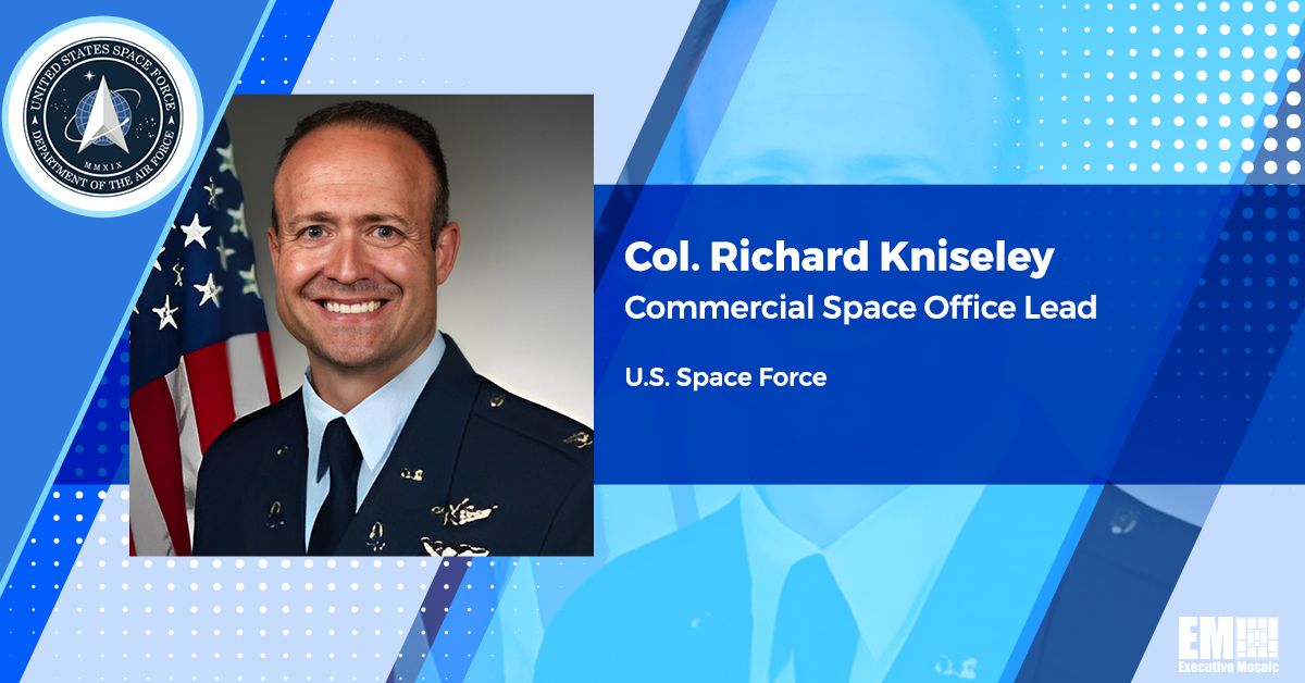 Col. Richard Kniseley Shares Top Priorities for Commercial Space Office
