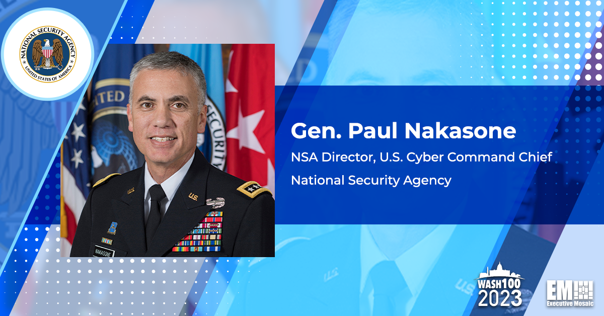 Gen. Paul Nakasone Plans to Step Down as NSA Director, CYBERCOM Commander Gen. Paul Nakasone Plans to Step Down as NSA Director, CYBERCOM Commander