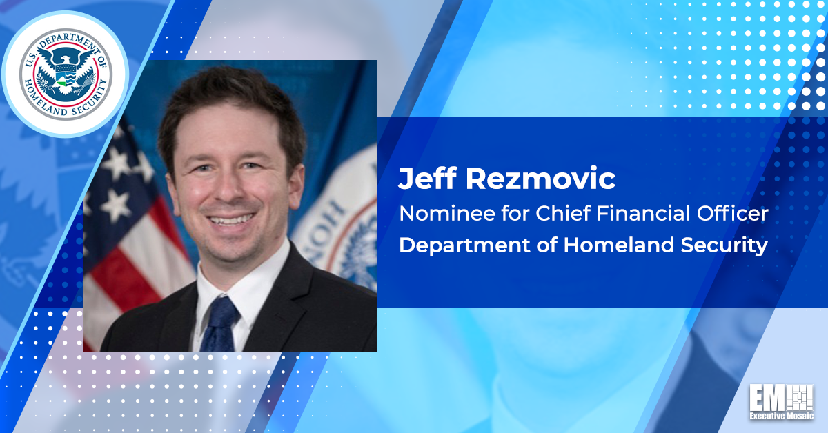 Jeff Rezmovic Nominated as Homeland Security Department CFO